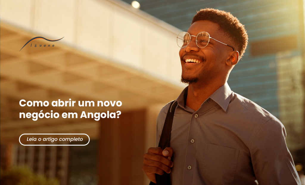 Como abrir um novo negócio em Angola? – Consultoria